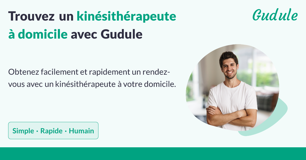 Trouvez un kinésithérapeute à domicile avec Gudule